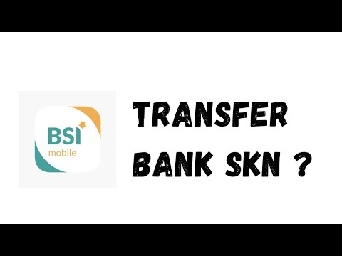 Apa Itu Transfer Antar Bank SKN di BSI Mobile