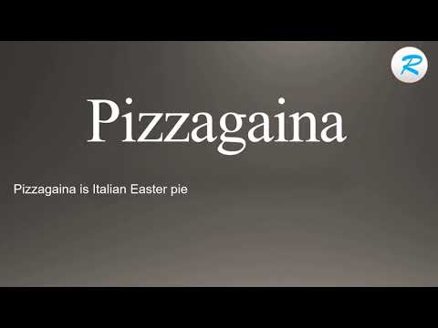 How to pronounce Pizzagaina
