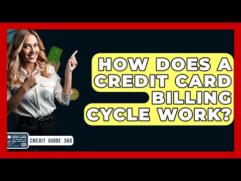 How Does A Credit Card Billing Cycle Work? - CreditGuide360.com