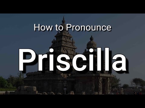 Priscilla - Pronunciation and Meaning