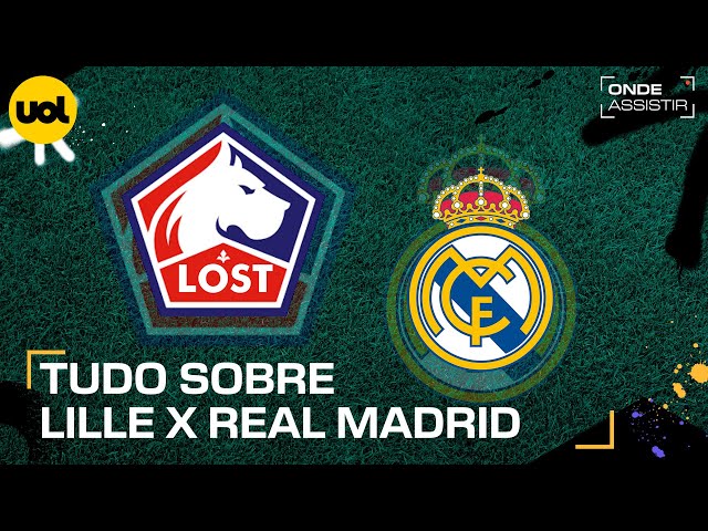 Transmissão ao vivo de Lille x Real Madrid: veja onde assistir
