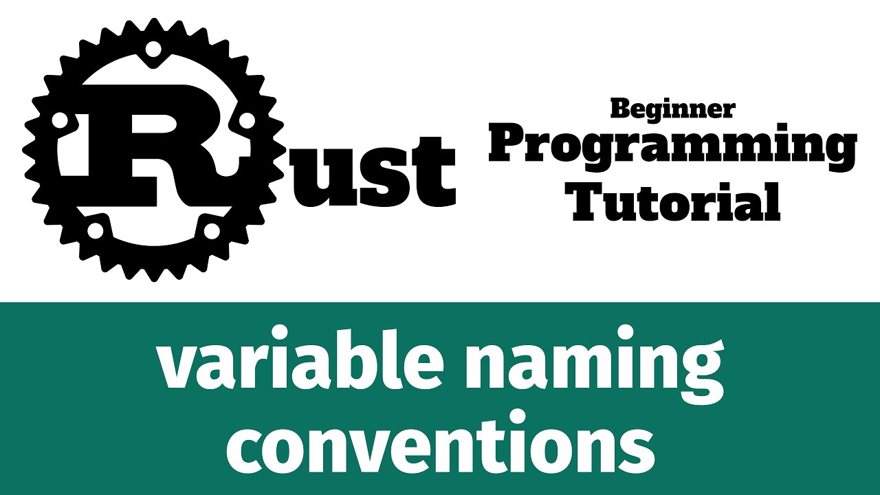 Rust Programming Tutorial #8 - variable naming conventions