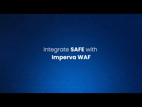 Integrate SAFE with Imperva WAF