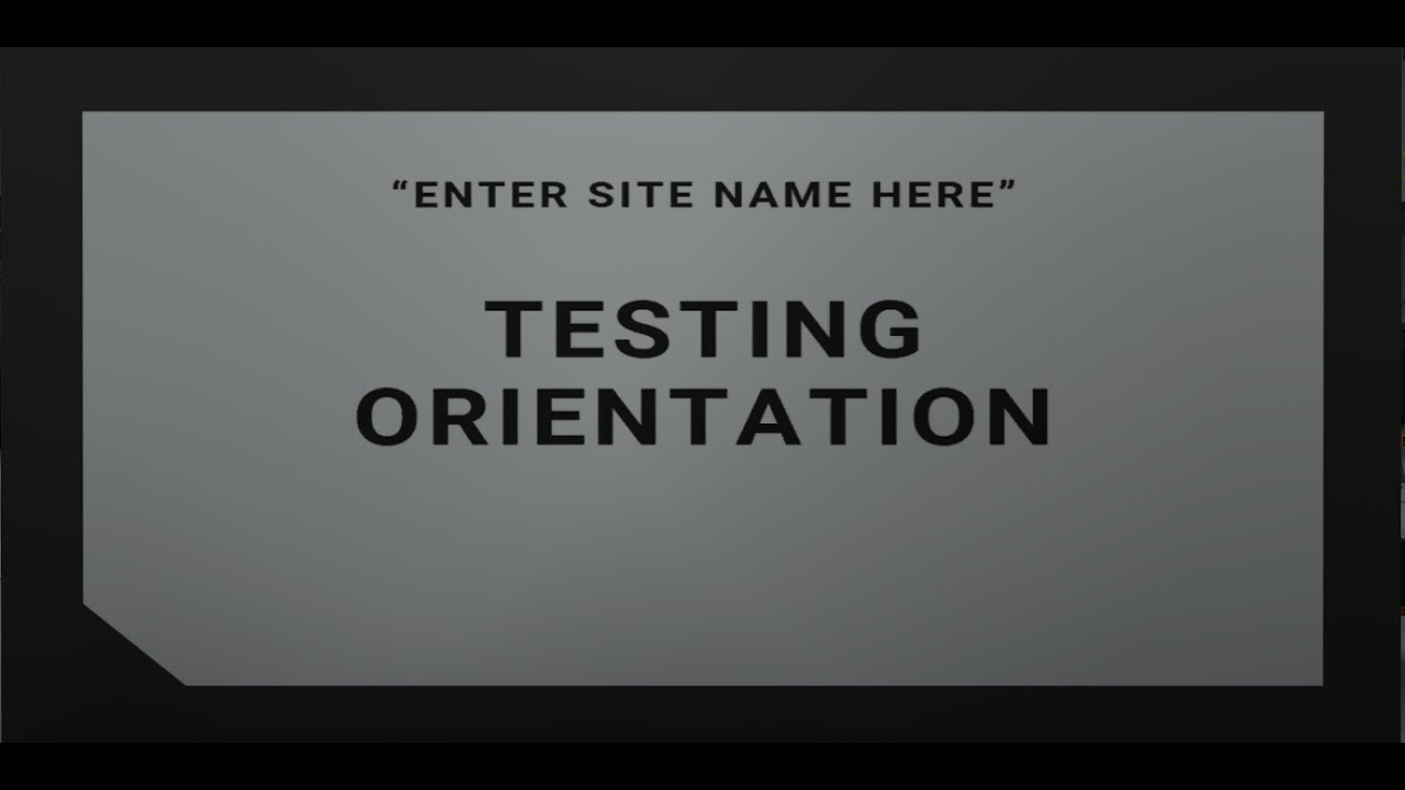 Site-75 Testing Orientation Script.