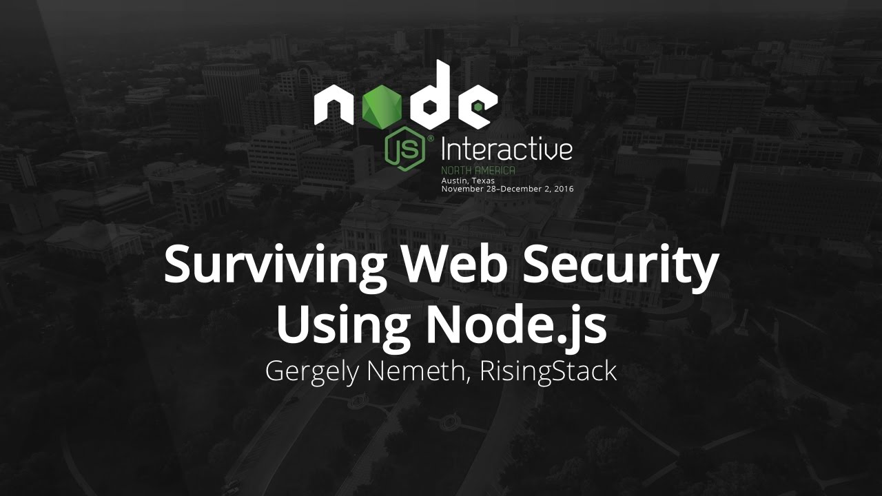 Surviving Web Security Using Node.js by Gergely Nemeth, RisingStack