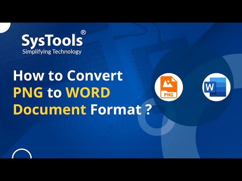 How to Convert PNG to Word | PNG to DOCX in Bulk Using SysTools | Also Convert PNG to DOC