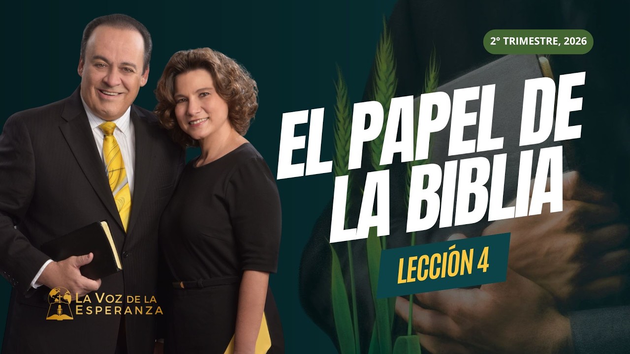 Escuela Sabática | Lección 4: El Papel de la Biblia | Abril 25