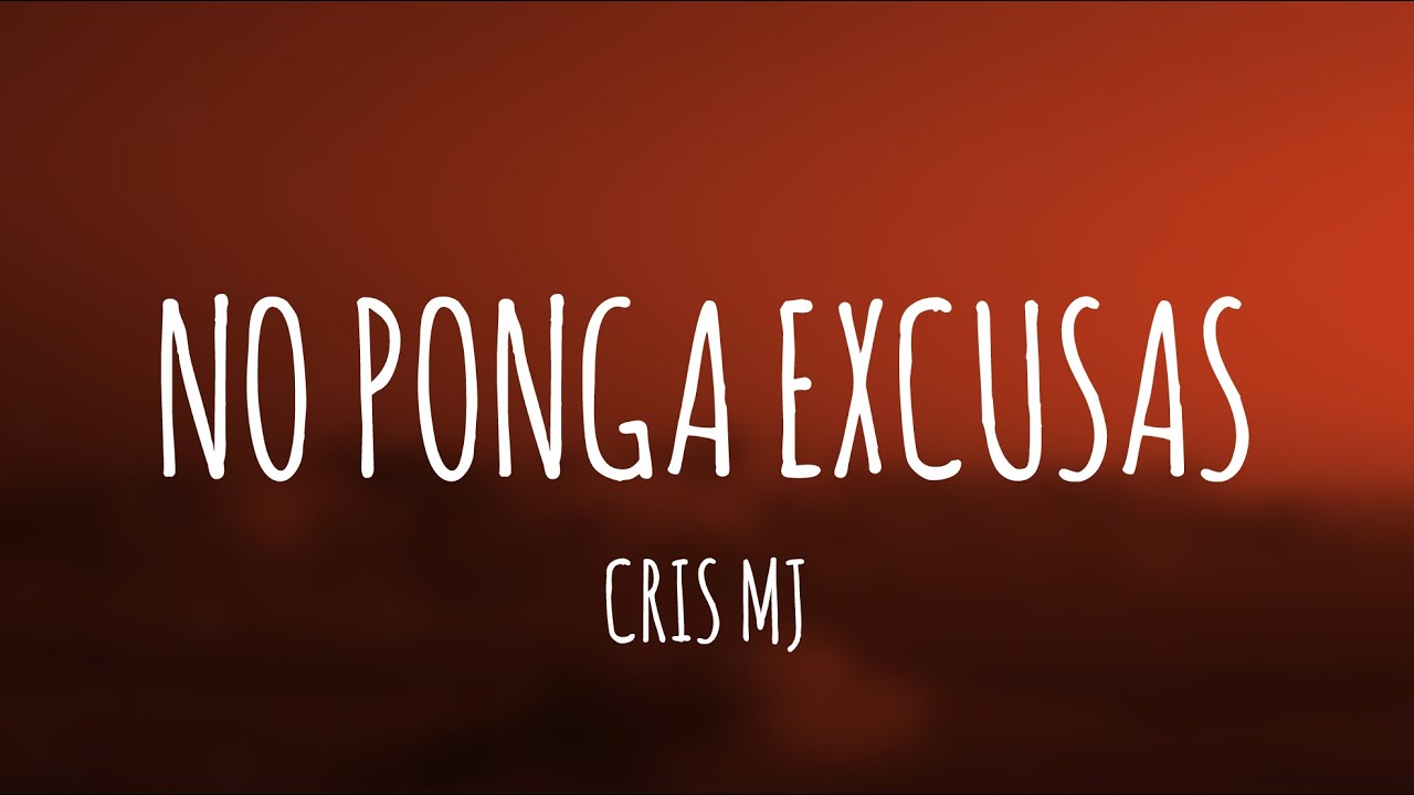 Cris MJ - No Ponga Excusas (Letra/Lyrics)