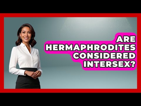 Are Hermaphrodites Considered Intersex? - Gender Equality Network