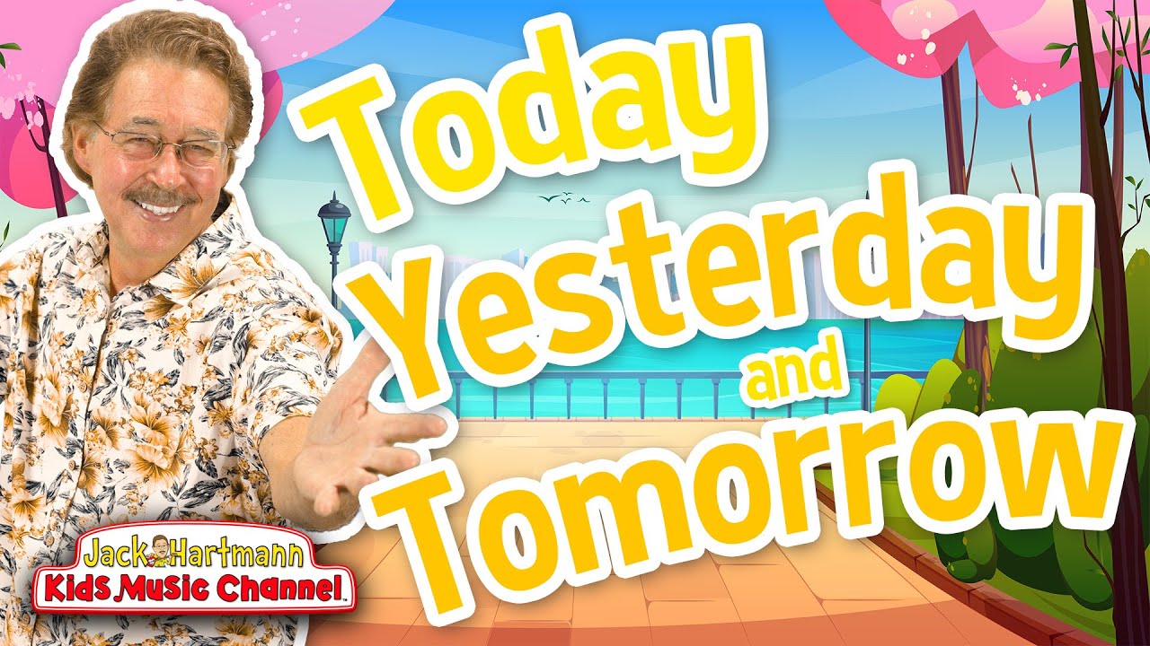 Today, Yesterday, and Tomorrow | Jack Hartmann