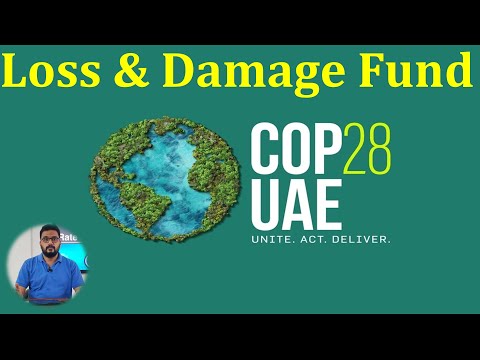 Loss and Damage Fund | COP 28 | UPSC-CSE | UNFCCC | Current affairs