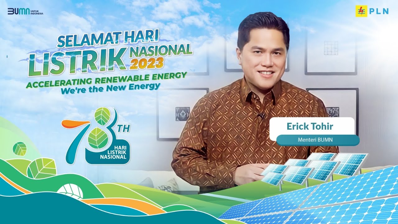 Ucapan Hari Listrik Nasional ke-78 oleh Erick Thohir, MENTERI BUMN REPUBLIK INDONESIA.