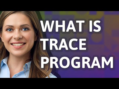 Trace program | meaning of Trace program
