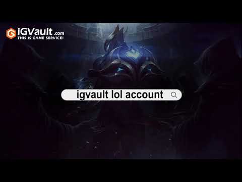 Tips to Buy High Value LOL Account | iGVault