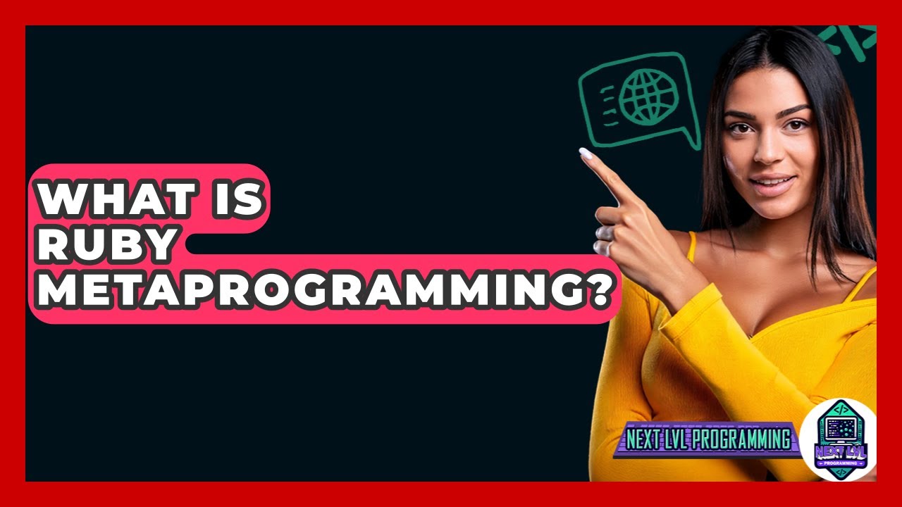 What Is Ruby Metaprogramming? - Next LVL Programming