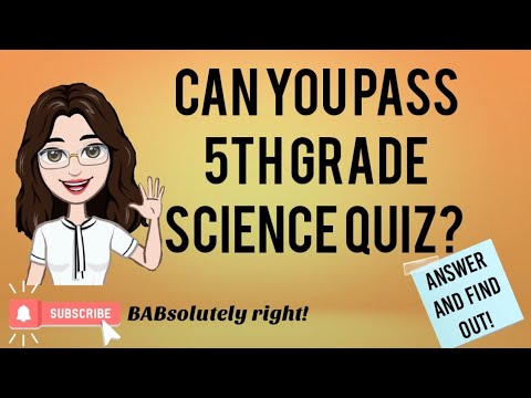 CAN YOU PASS FIFTH GRADE SCIENCE QUIZ?