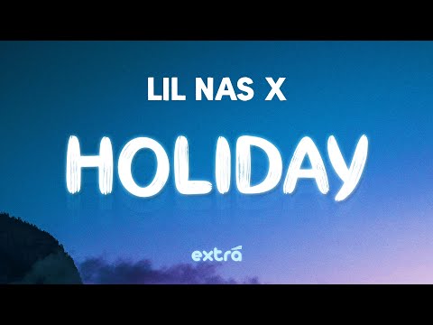 Lil Nas X - HOLIDAY (Lyrics)