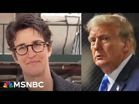 Rachel Maddow Gets Inside Trump Trial; ‘Trump Miserable and Annoyed ...