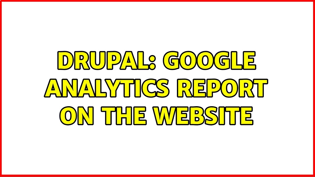 Drupal: Google Analytics report on the website