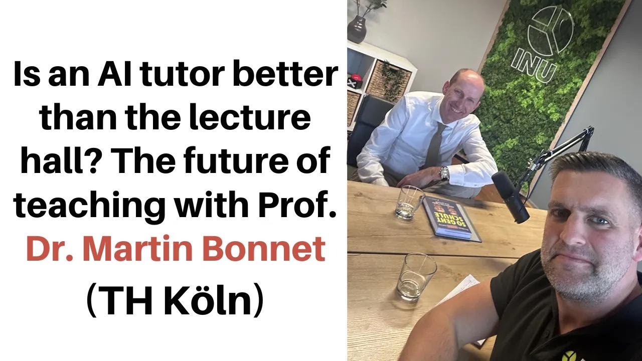 Is an AI Tutor Better Than the Classroom? The Future of Teaching with Prof. Martin Bonnet (TH Köln)