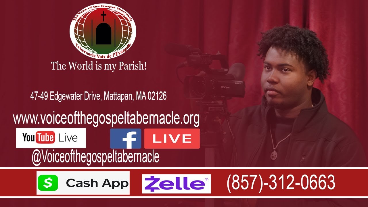 Worship Service  of the Voice of the Gospel Tabernacle |   Sunday  August 28,  2022
