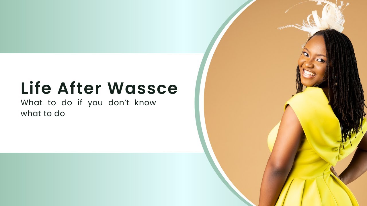 Making Your Life Count after WASSCE
