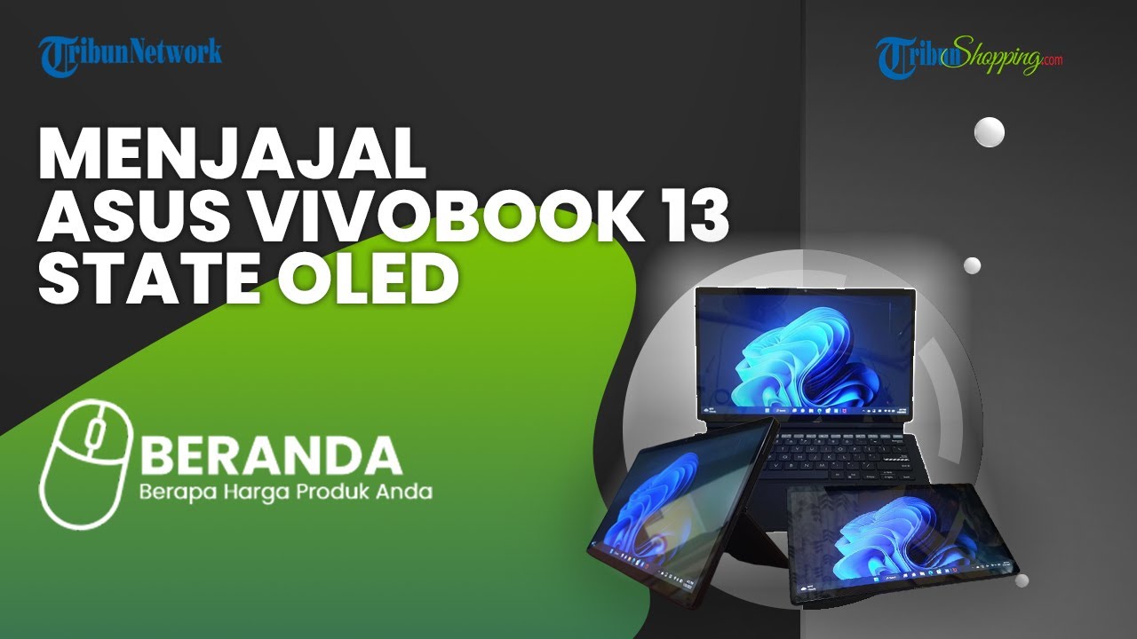 Menjajal Asus Vivobook 13 Slate OLED, Laptop Lepas Pasang yang Mampu ...