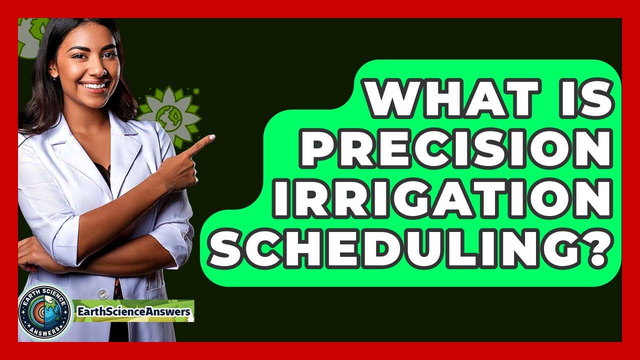 What Is Precision Irrigation Scheduling? - Earth Science Answers