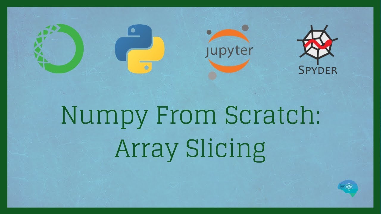 Numpy From Scratch 4 - Numpy Array Slicing