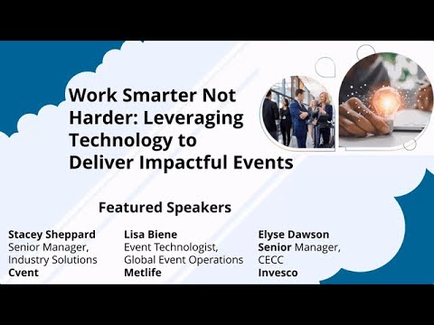 Work Smarter Not Harder: Leveraging Technology to Deliver Impactful Events