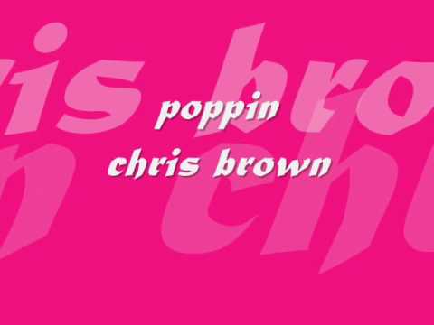 chris brown- 'poppin' lyrics + pics