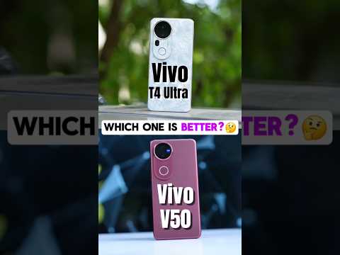 Vivo T4 Ultra vs Vivo V50 - Best Smartphone Under 40,000? ๐ค