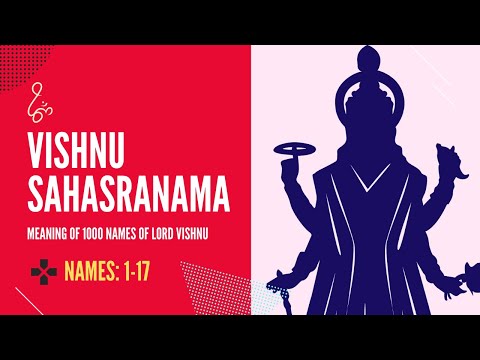 1 - Vishnu Sahasranama - Explanation of the 1000 names of Sri Vishnu | Names 1-17