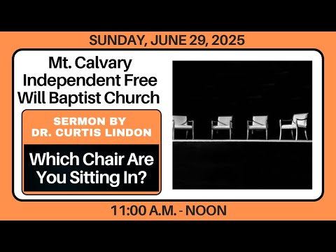 Mt. Calvary Independent Free Will Baptist Church | 6-29-25 | 11:00 A.M. - Noon