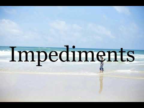 How To Pronounce Impediments🌈🌈🌈🌈🌈🌈Pronunciation Of Impediments