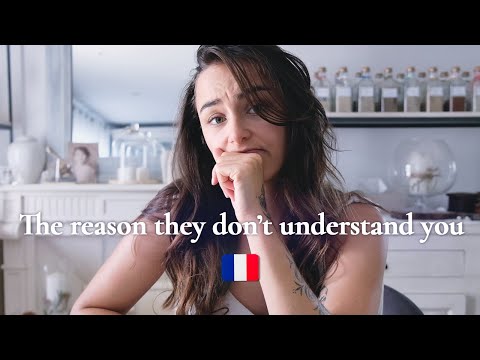 Why FRENCH people DON'T UNDERSTAND you