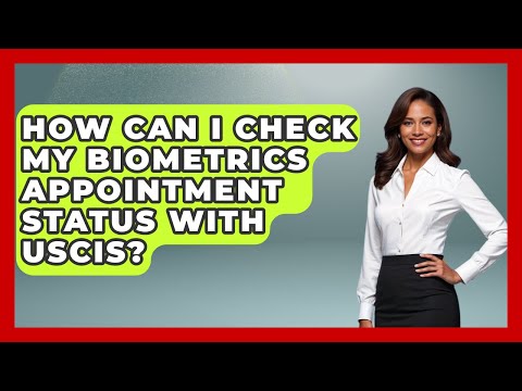 How Can I Check My Biometrics Appointment Status With USCIS? - US Citizenship Immigration Guide