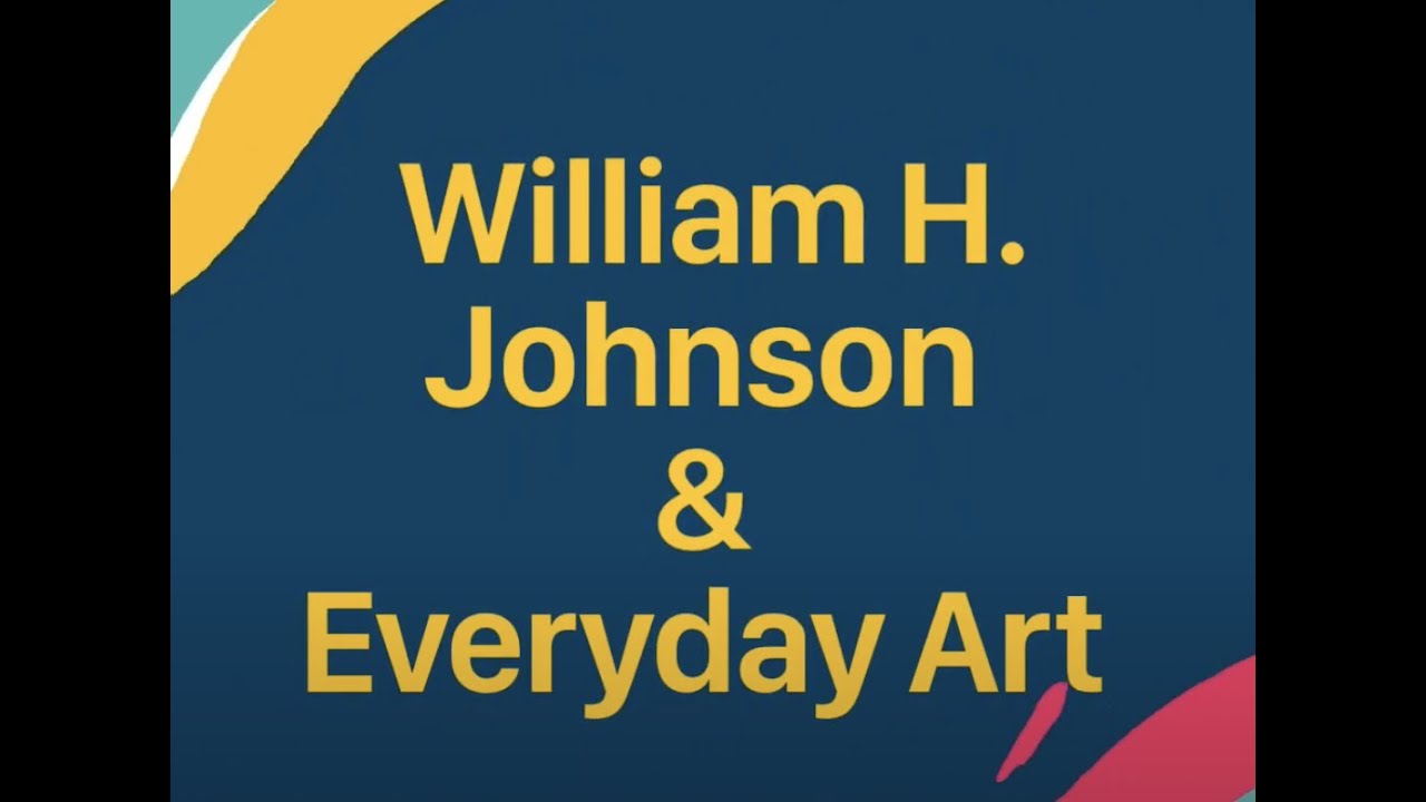 William H. Johnson - Everyday Art