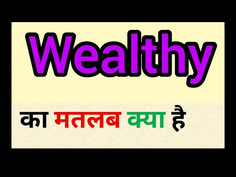 Wealthy meaning in hindi || wealthy ka matlab kya hota hai || word meaning english to hindi
