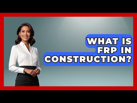 What Is FRP In Construction? - Civil Engineering Explained