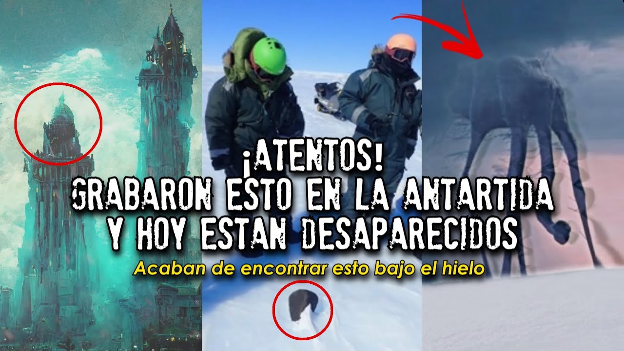 ¡Atentos! Grabaron esto en la Antártida y luego desaparecen misteriosamente