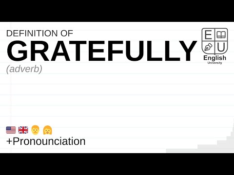 GRATEFULLY meaning, definition & pronunciation | What is GRATEFULLY? | How to say GRATEFULLY