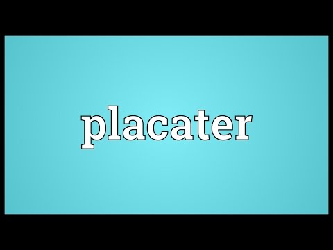 Placater Meaning