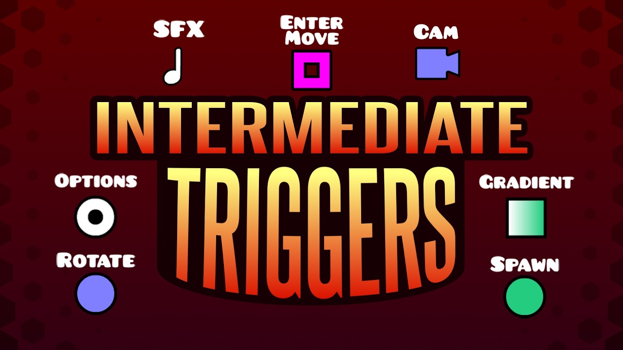 The Ultimate Trigger Guide - Intermediate Section - Geometry Dash 2.2