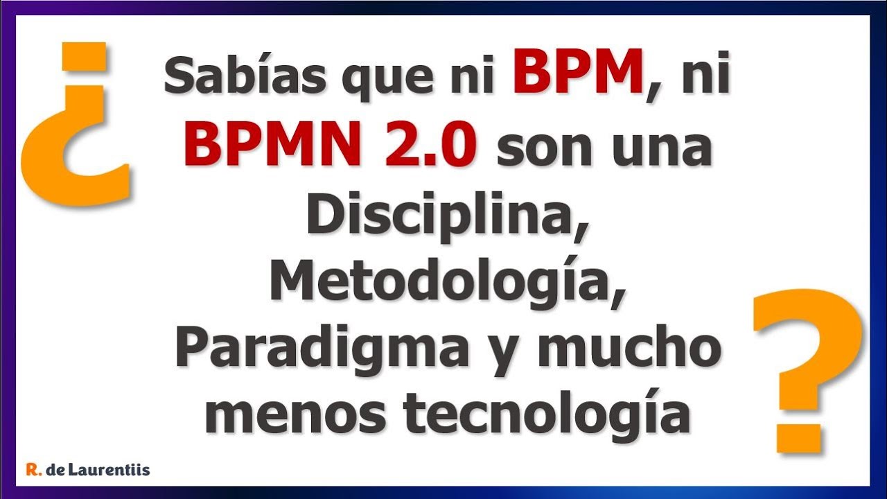 En 5 minutos qué son BPM y BPMN 2.0