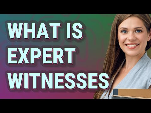 Expert witnesses | meaning of Expert witnesses