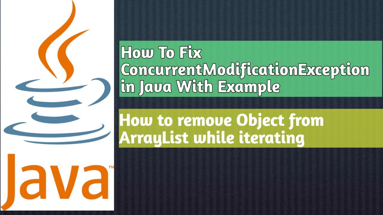 How to fix ConcurrentModificationException In Java | Remove an Object from ArrayList while iterating