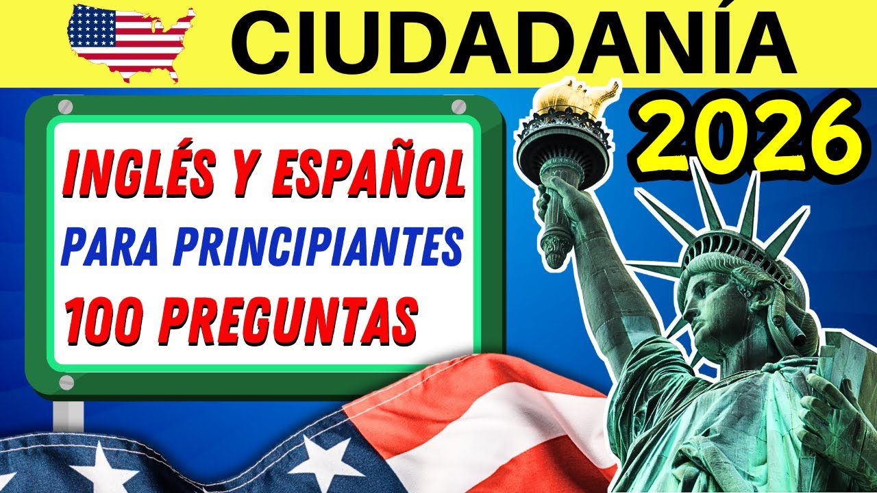 100 PREGUNTAS para la ciudadanía americana EN INGLÉS Y ESPAÑOL 2026 - prueba cívica - principiantes