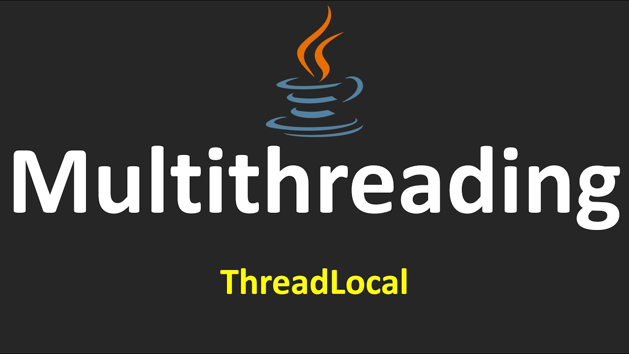 Multithreading in Java - 18.ThreadLocal