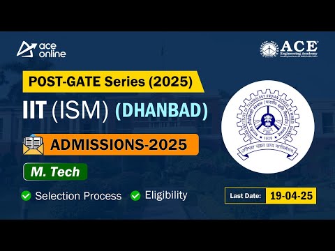 IIT Indian School Of Mines(Dhanbad) Admissions 2025 | POST-GATE Series for M.Tech | ACE Online